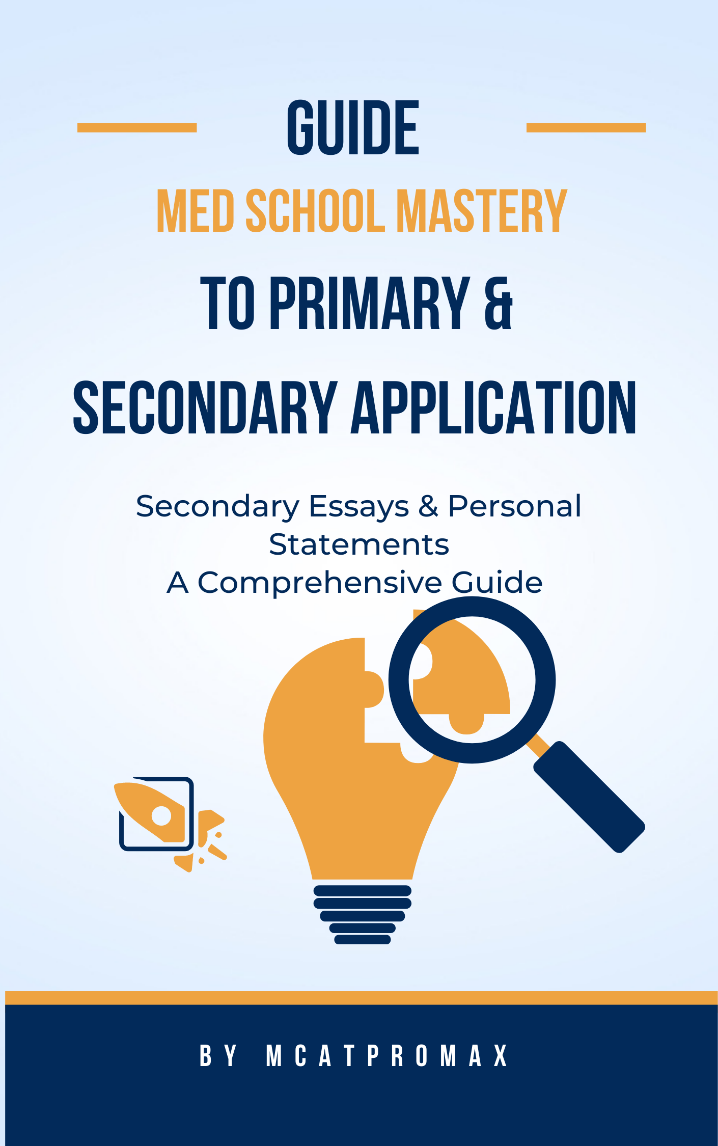 Med School Mastery - Guide to Primary and Secondary Application – MCAT PROMAX
